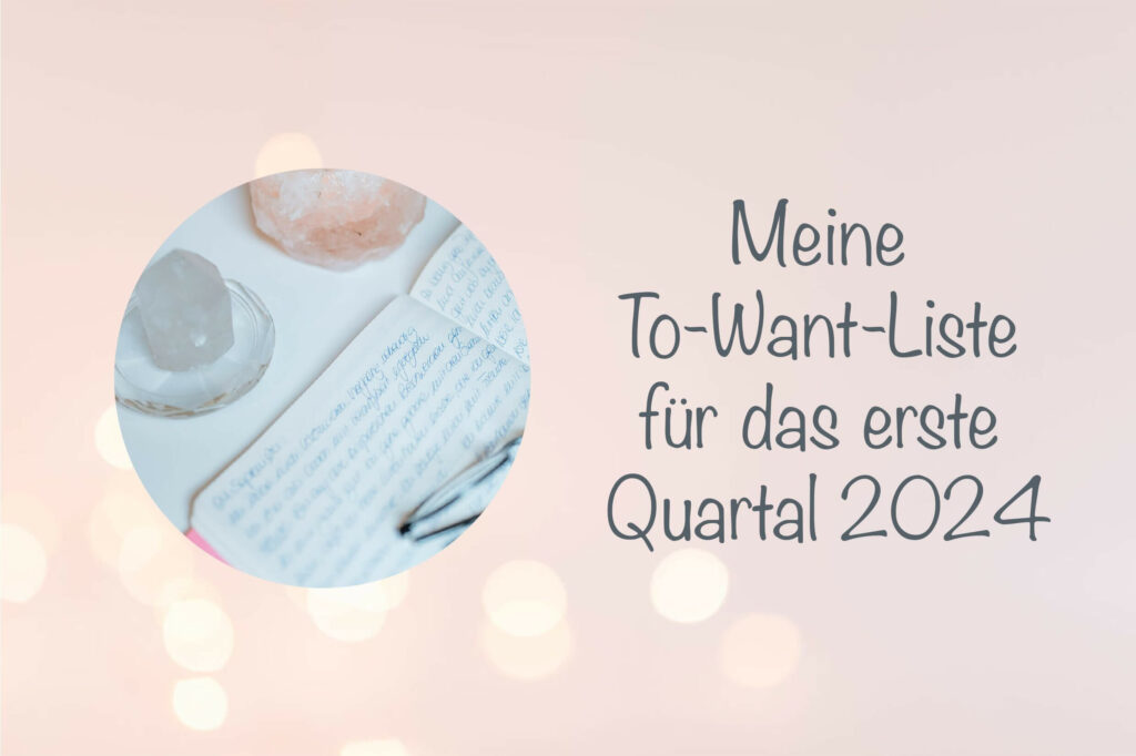 Meine To-Want-Liste für das erste Quartal 2024